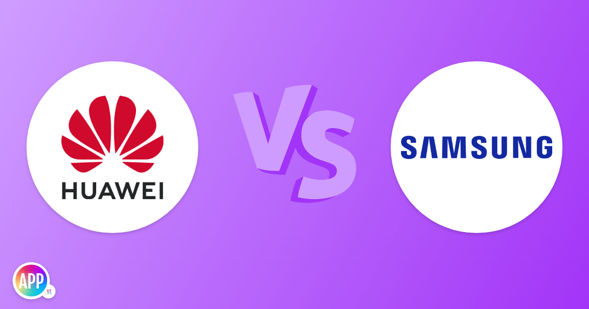 Huawei vs. Samsung smartphones: welk merk wint?! - App.nl